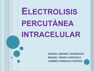 Electrolisis percutánea intratisular (epi) | PPTX
