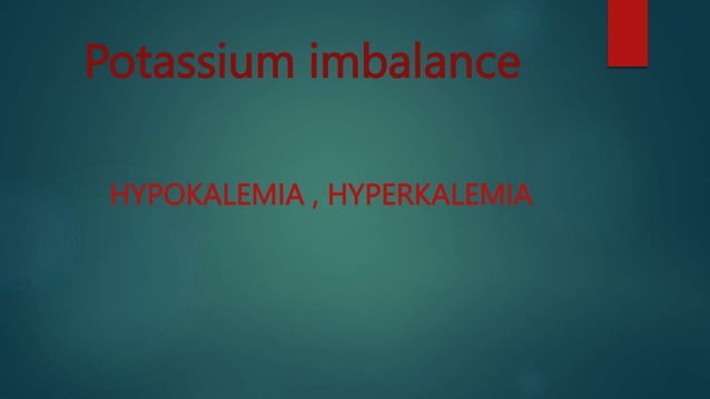 electrolyte imbalance, potassium, Hypokalemia & hyperkalemia.pptx ...