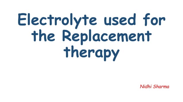 Electrolyte replacement therapy | PPTX