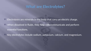 Essential aspects of Electrolytes in Body FluidsElectrolytes in Body ...