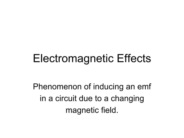 Electromagetic effects | PPT | Physics | Science