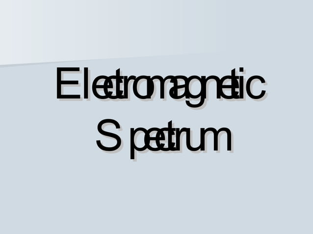 Electromagnetic Spectrum | PPT