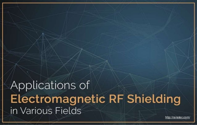 Electromagnetic RF Shielding for restricting interference