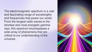 Electromagnetic-Spectrum-A-Journey-Through-Waves (1)_062338.pptx