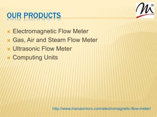 Electromagnetic Flow Meter | Flow Meter Manufacturer | Manas Microsystems Pvt. Ltd. | PPT