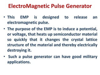 Electromagnetic pulse generator(emp bomb) | PPTX