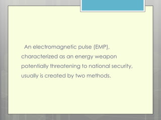Electromagnetic pulse weapons | PPTX