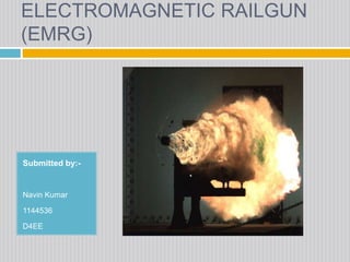 Electromagnetic railgun (emrg) | PPTX