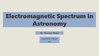 Electromagnetic spectrum in Astronomy.pptx