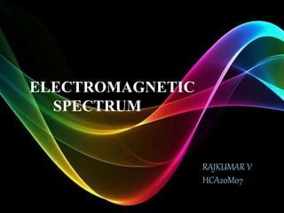 Electromagnetic spectrum | PPTX