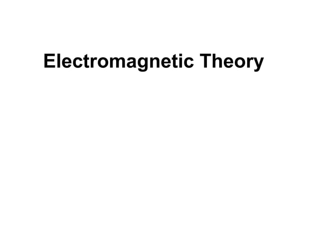 Electromagnetic theory | PPT | Physics | Science