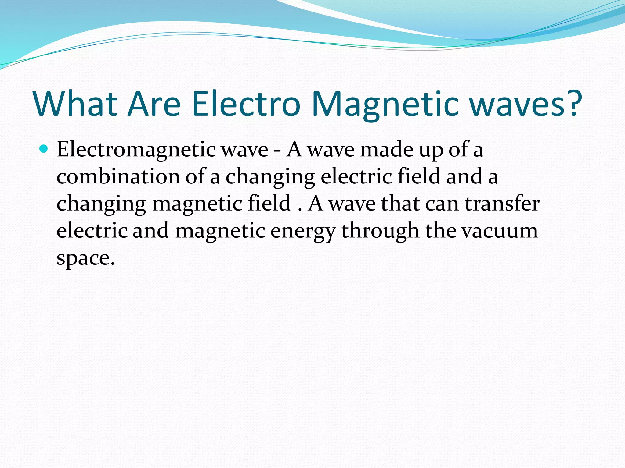 Electro magnetic waves | PPTX