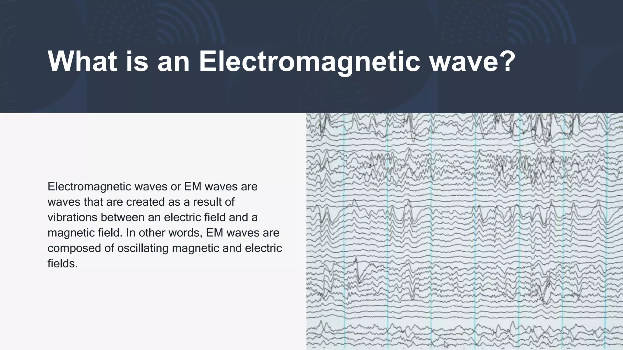 ELECTROMAGNETIC WAVES.pptx | Physics | Science