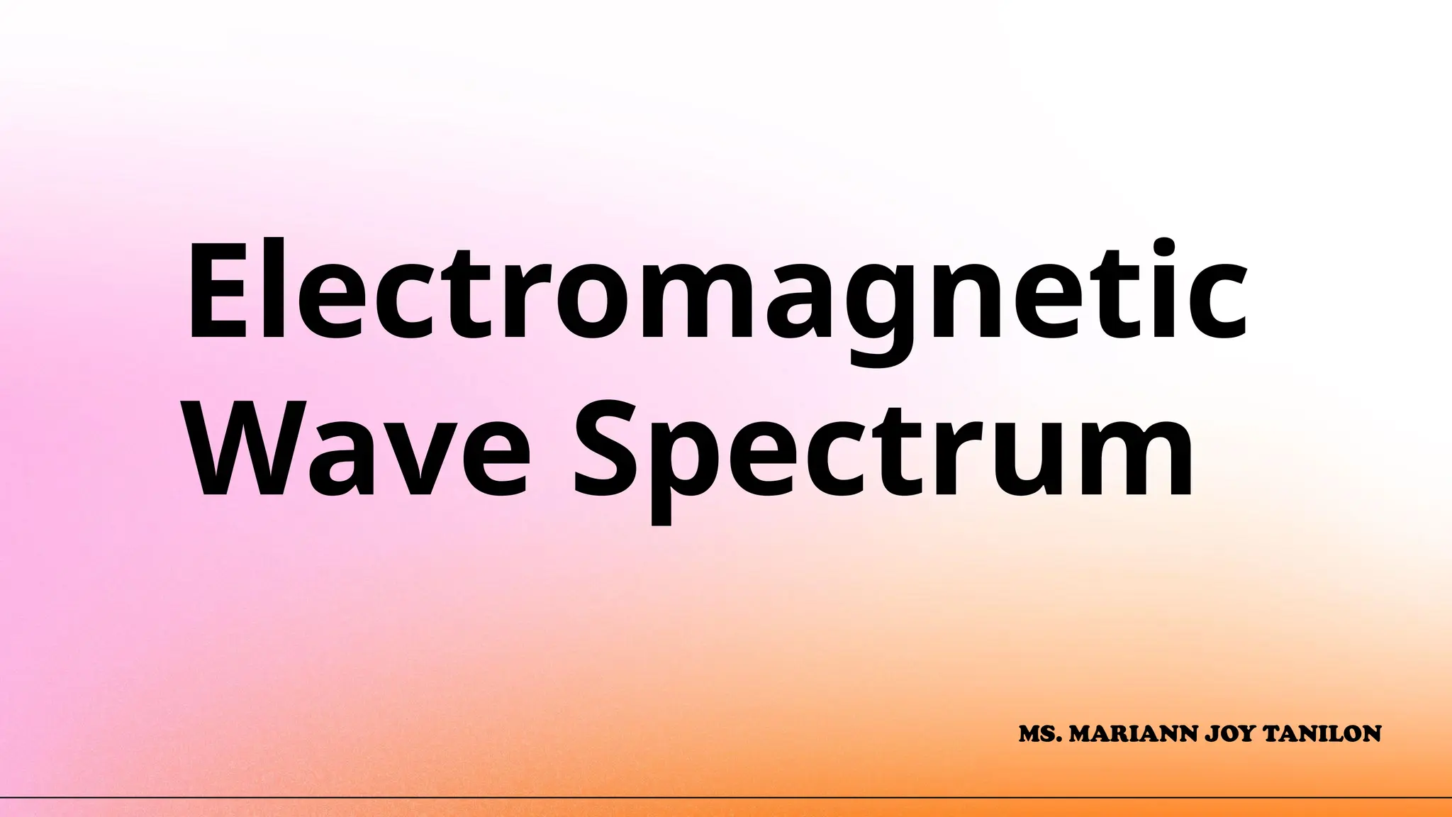 Electromagnetic Wave Spectrum powerpoint.pptx