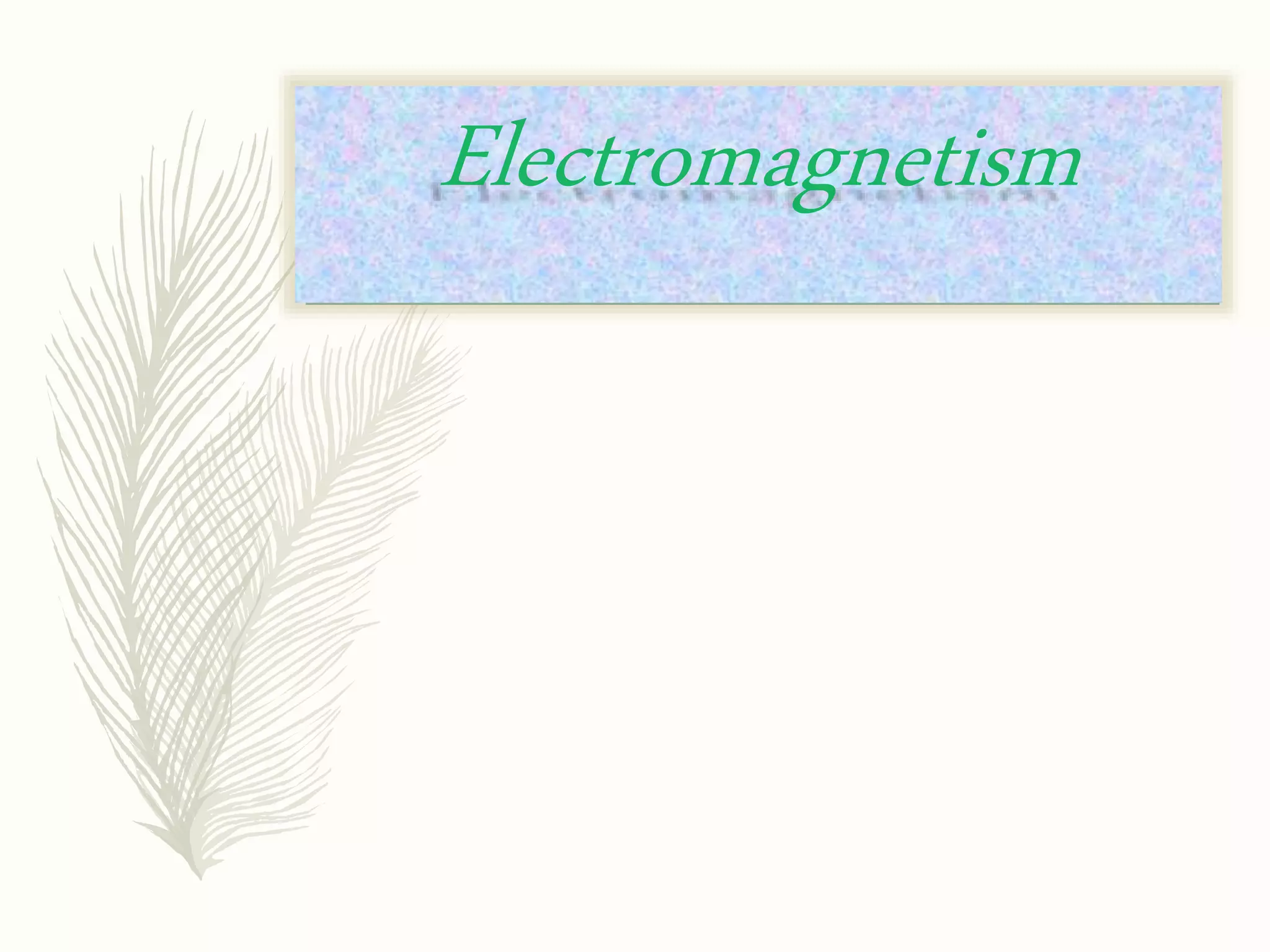 Electromagnetism | PPTX
