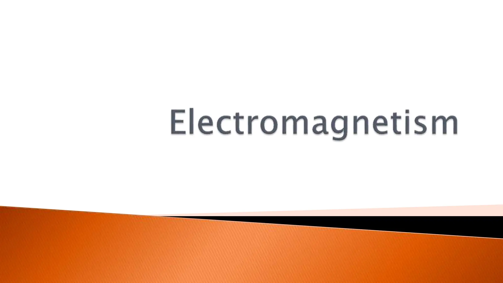 Electromagnetism Deatils- Introduction E | PPTX