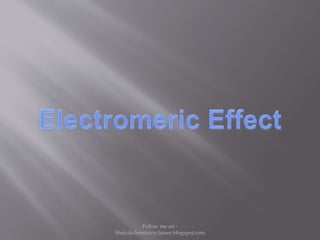 Electromeric effect | PPTX