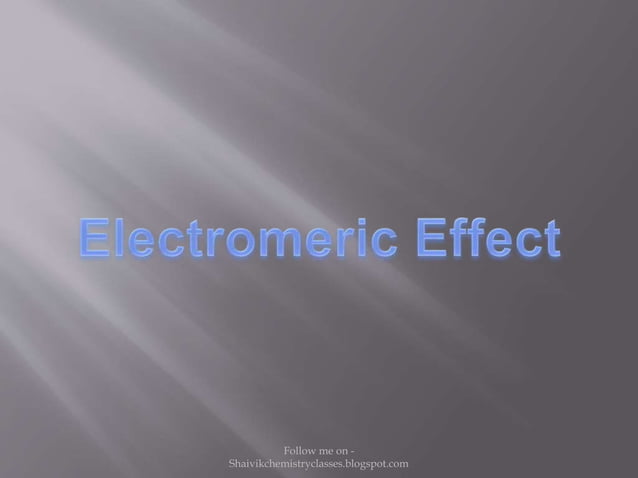 Electromeric effect | PPTX