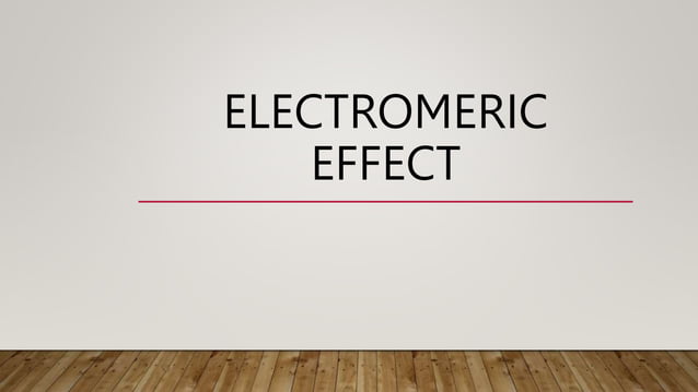 electromeric effect.pptx | Chemistry | Science