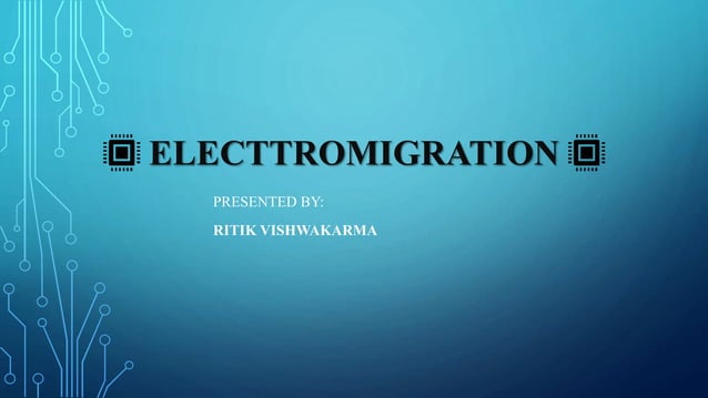 Electromigration in the semiconductor.ppt | Physics | Science