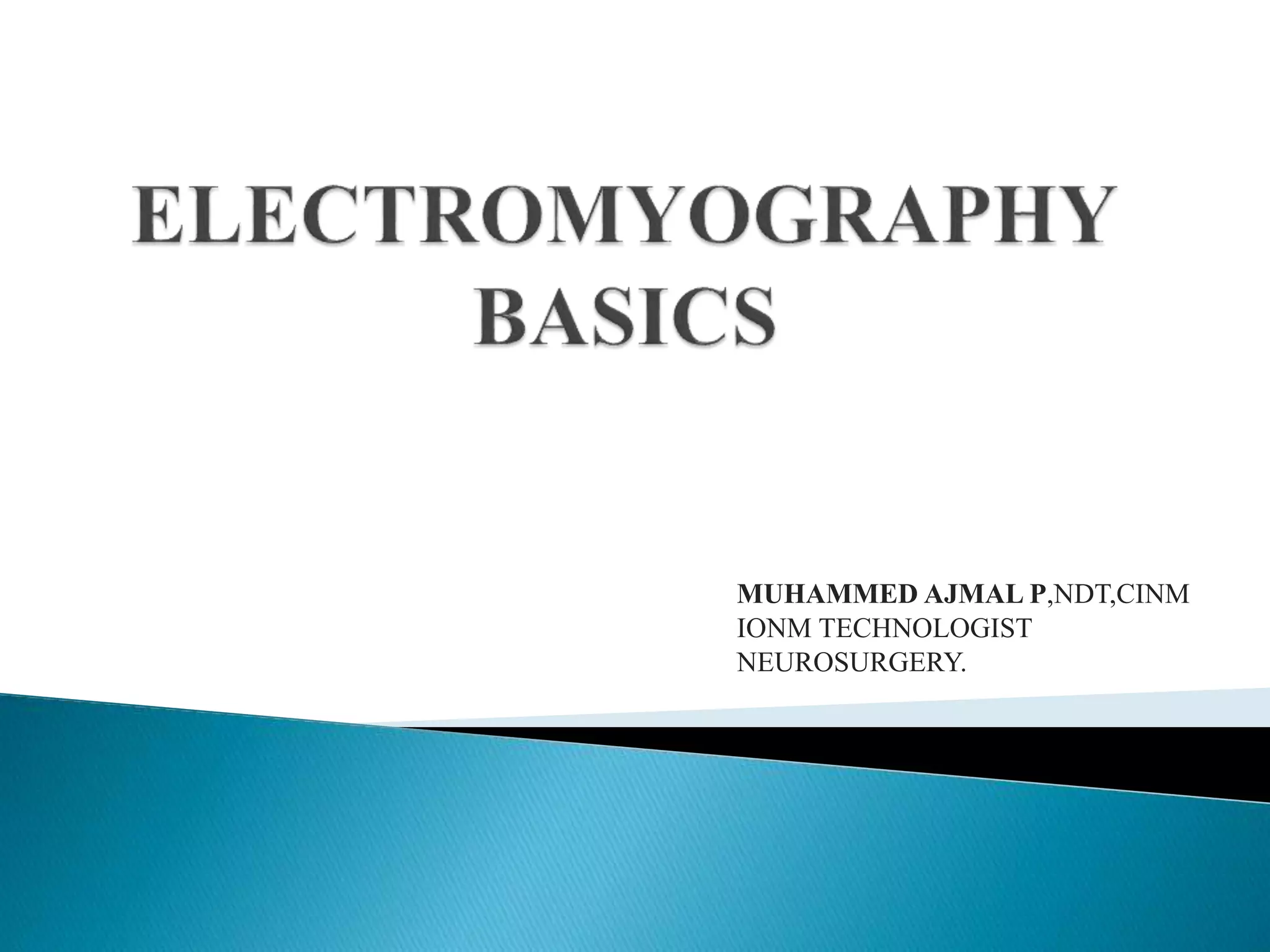 Electromyography (EMG) Basics | PPTX