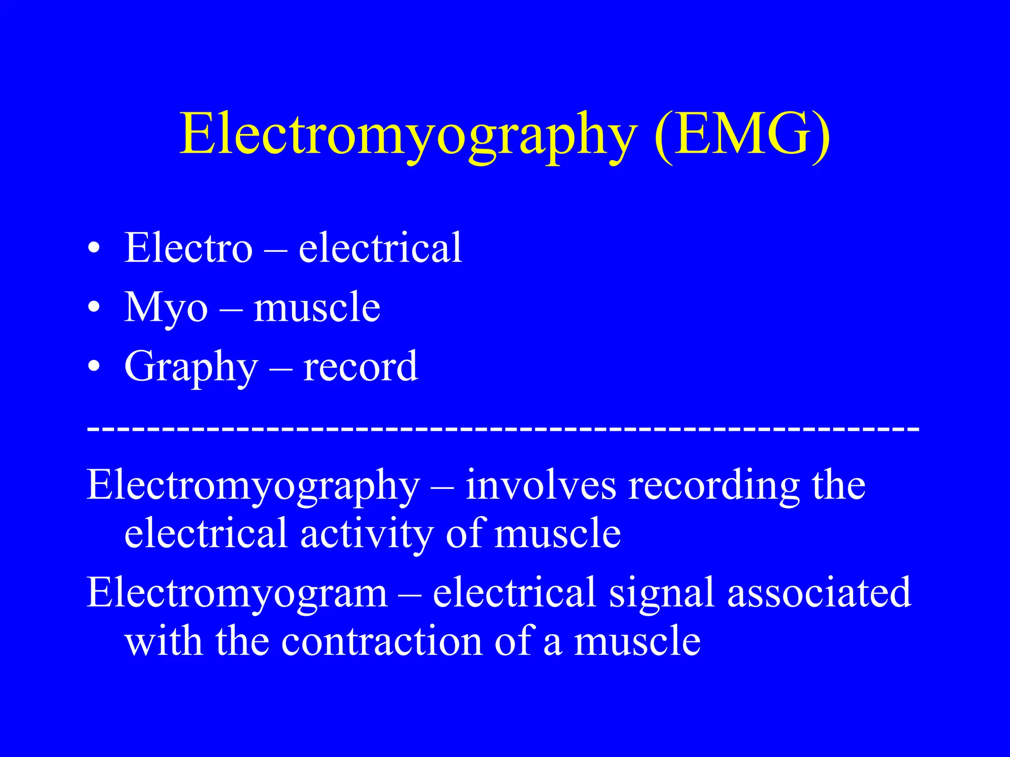 Electromyography and its uses about signals.ppt