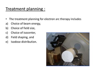 Electron arc therapy | PPTX