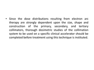 Electron arc therapy | PPTX