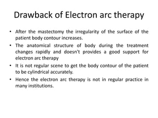 Electron arc therapy | PPTX