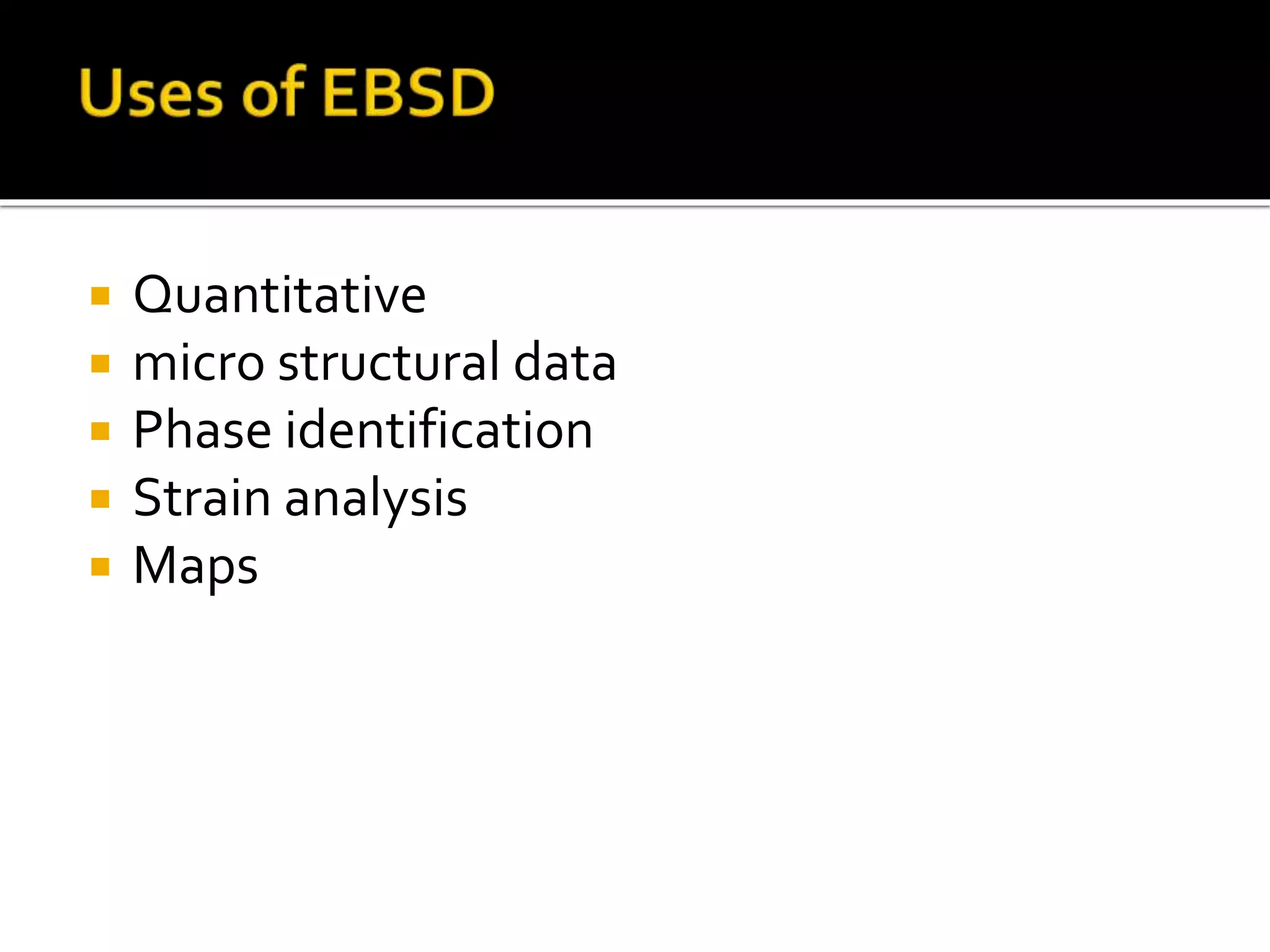 Electron backscatter diffraction (ebsd) | PPTX
