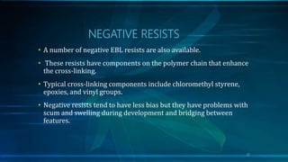 Electron beam lithography | PPTX