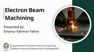 Electron Beam Machining for Production Process | PPTX