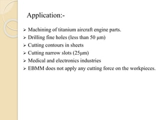 Electron beam micromachining | PPTX