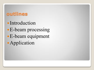 Electron beam technology | PPTX