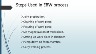 Electron beam welding | PPTX