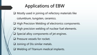 Electron beam welding | PPTX