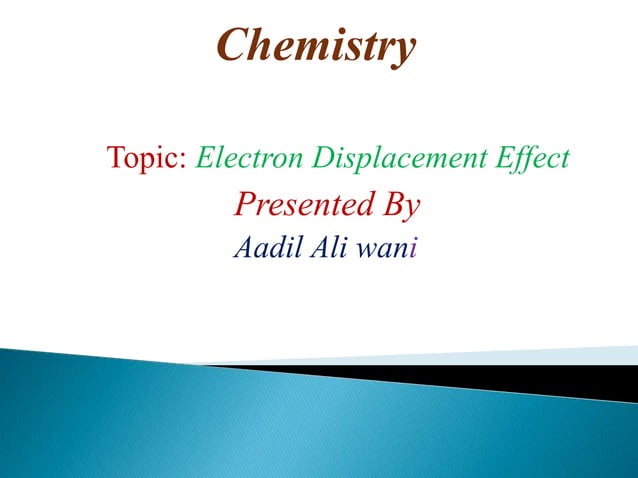 Electron displacement effect | PPTX