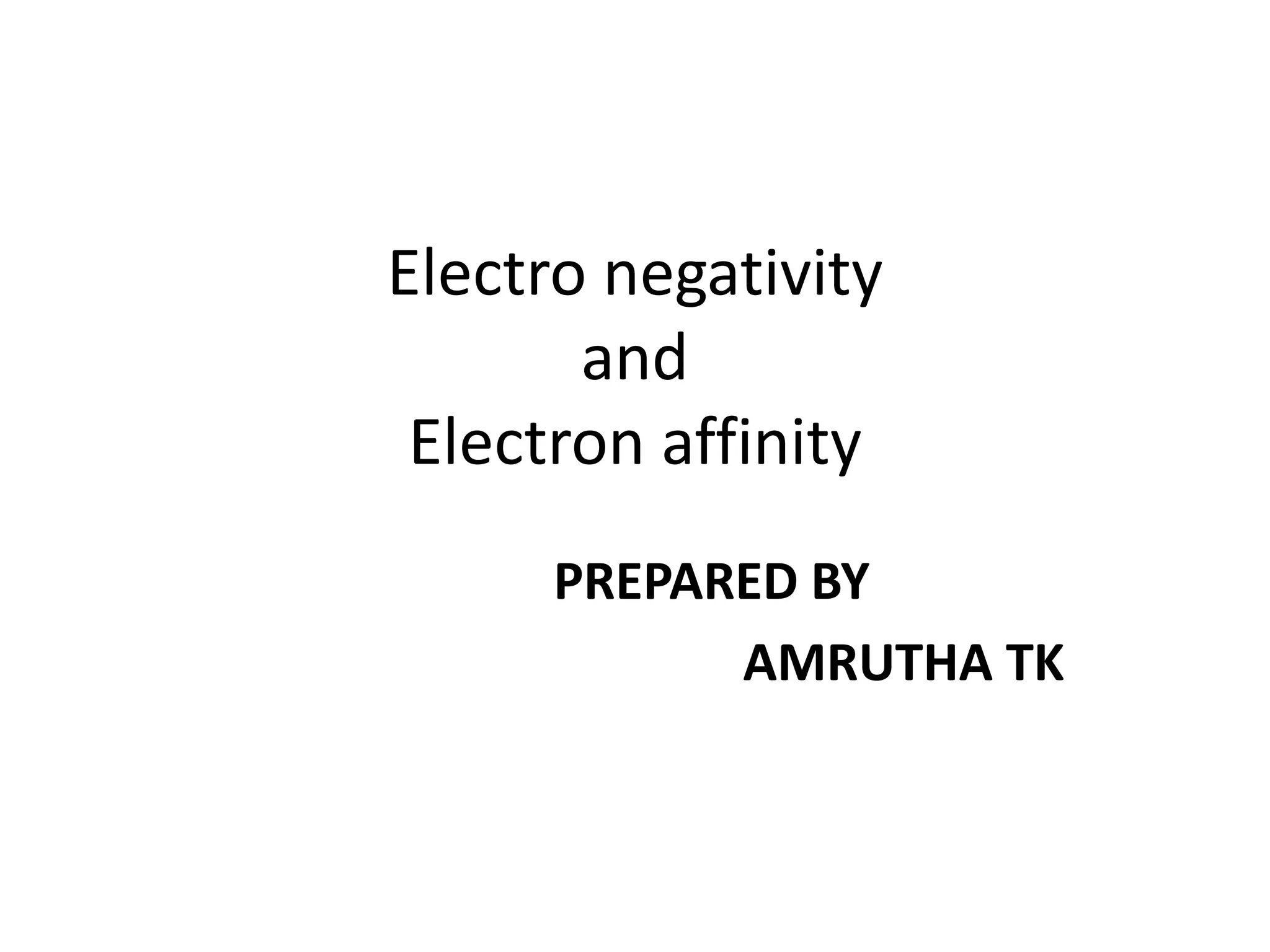 Electro negativity and electron affinity .pptx