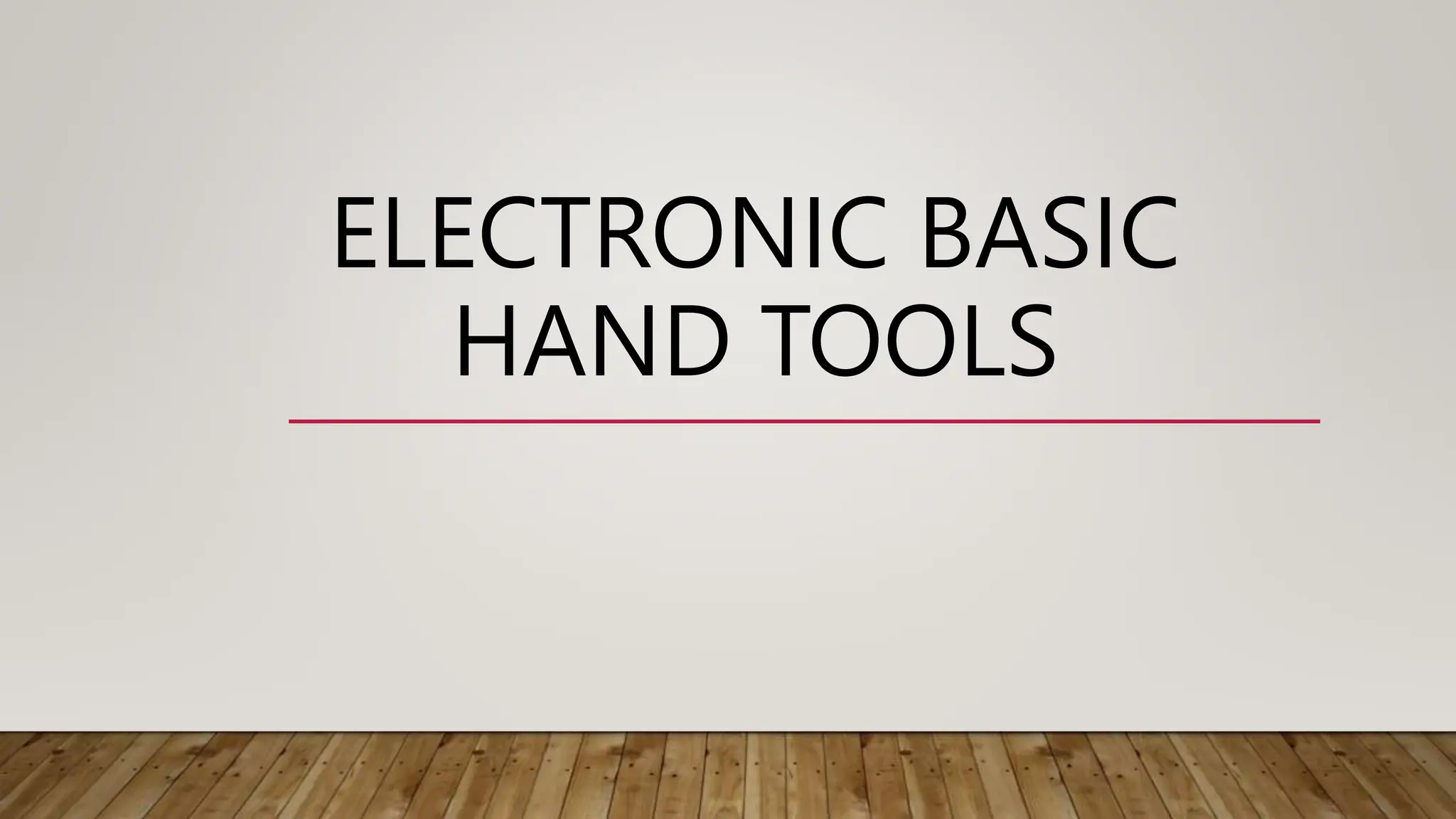 ELECTRONIC-BASIC-HAND-TOOLS.pptx Elxtech | PPTX