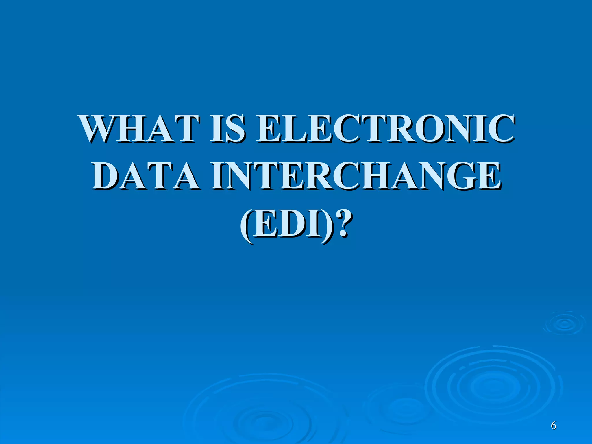 ELECTRONIC DATA INTERCHANGE | PPT