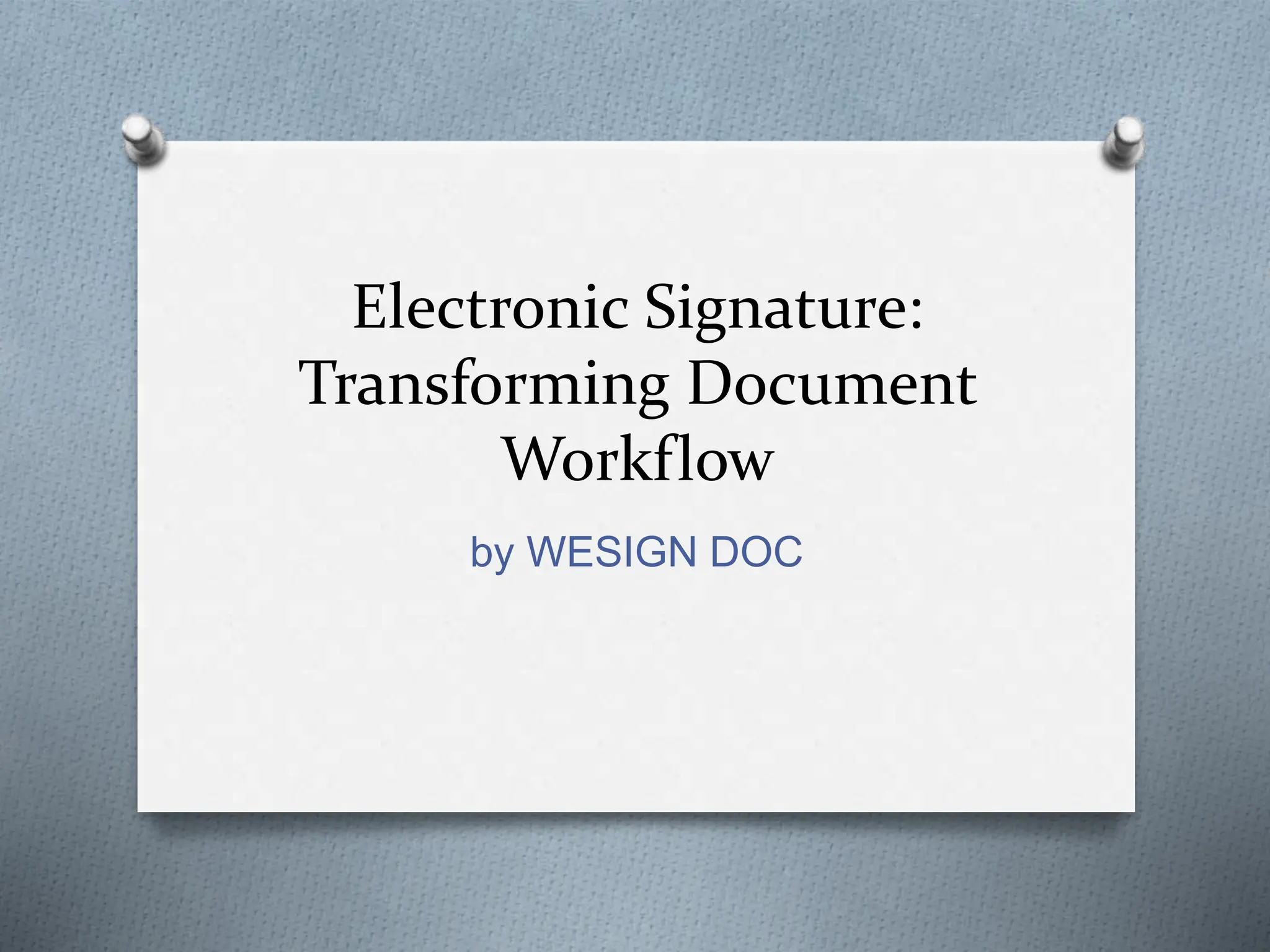 Electronic Signature: Transforming Document Workflow | PPTX