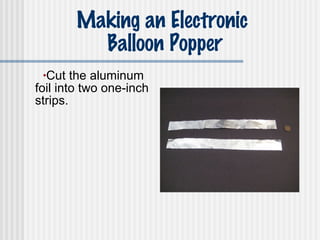 Electronic balloon poppers | PPT