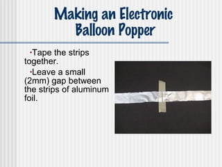 Electronic balloon poppers | PPT