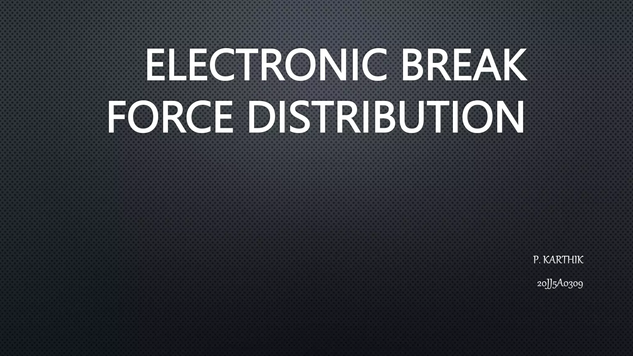 Electronic Brake Force Distribution.pptx