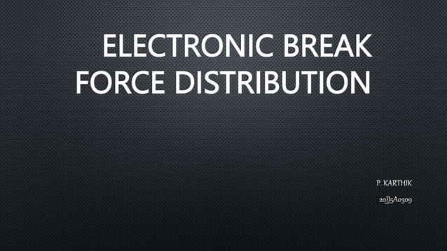 Electronic Brake Force Distribution.pptx | Auto Safety Technologies ...