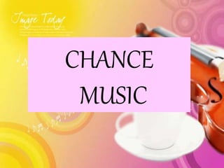 Electronic & chance music | PPTX