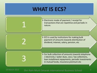 Electronic clearing service (ecs) mayank saxena srmsibs | PPTX