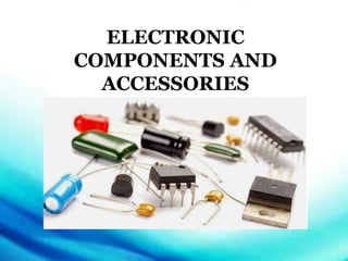 Electronic Components and Accessories.pptx