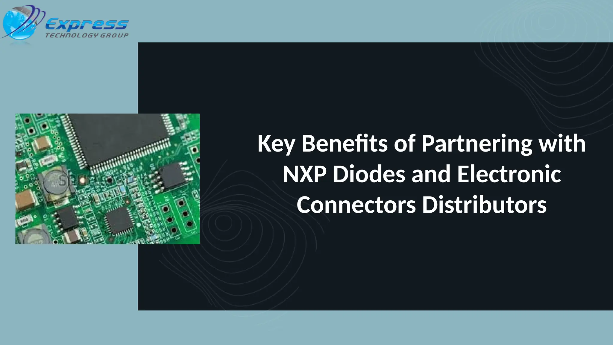 Electronic Connectors Distributors - Express Technology Group | PPTX