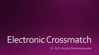 Electronic crossmatch | PPTX